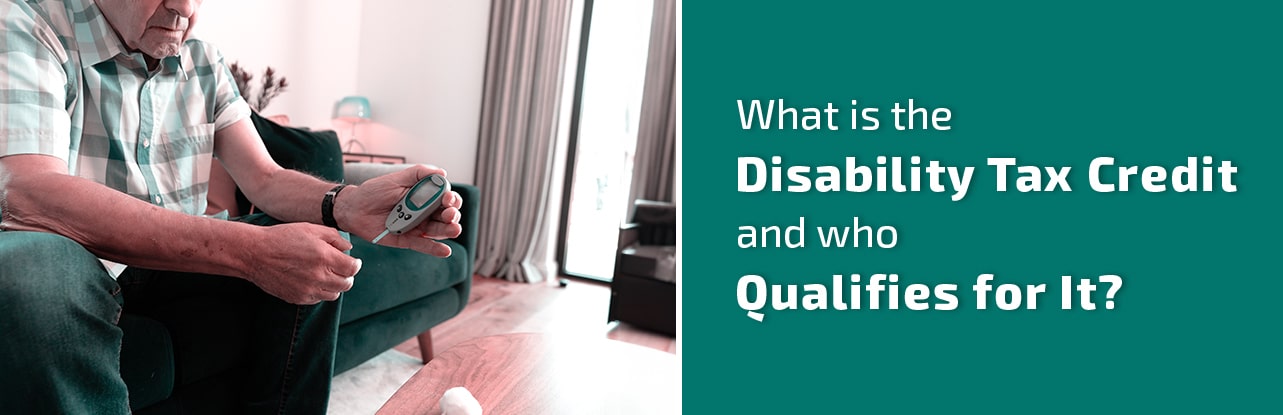 Disability Tax Credit Eligibility and Benefits in Canada