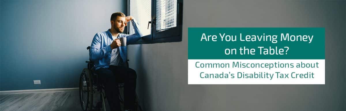 Common Misconceptions About the Disability Tax Credit (DTC)